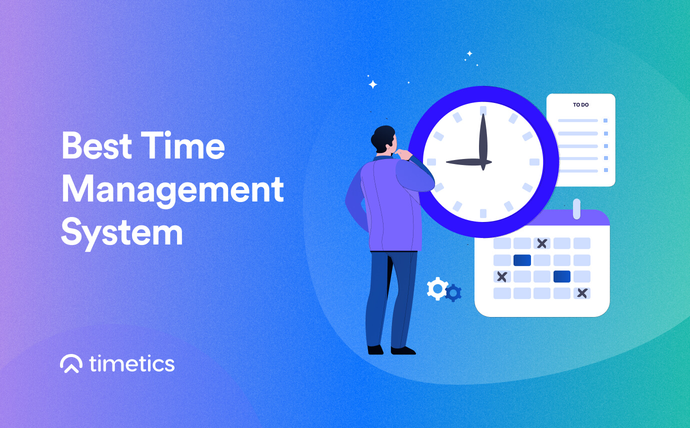 7 Best Time Management Systems for Every Business 7 Best Time Management Systems for Every Business